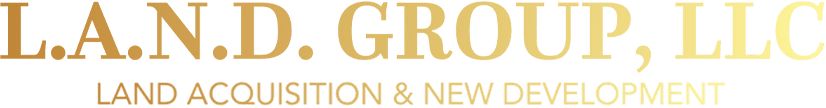 Land Acquisition & New Development | L.A.N.D. Group, LLC